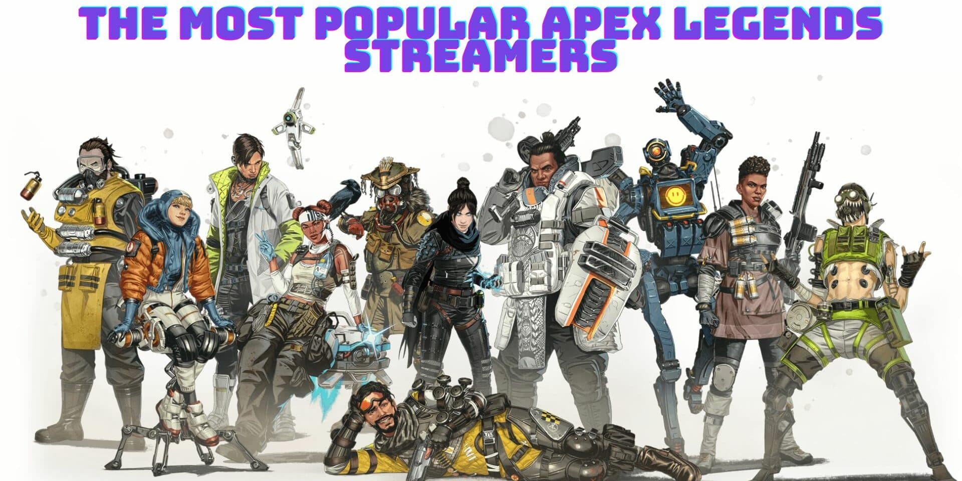 The Most Popular Apex Legends Streamers