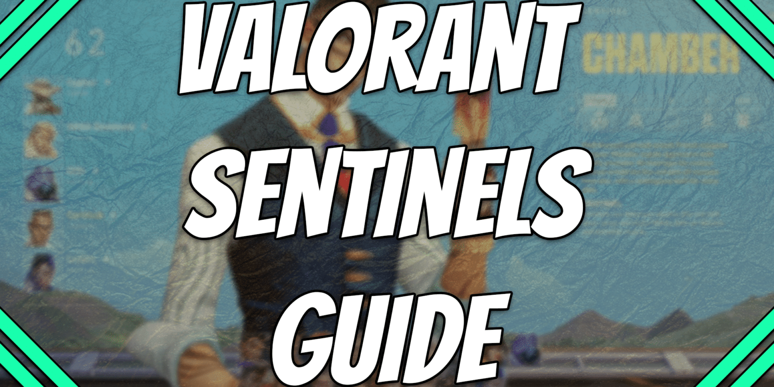 Valorant Sentinels Guide: How to Win with Sentinels in Valorant