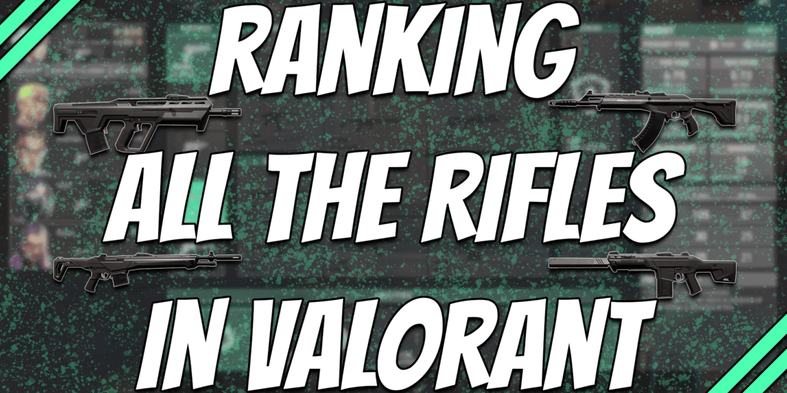 Ranking All the Rifles in Valorant
