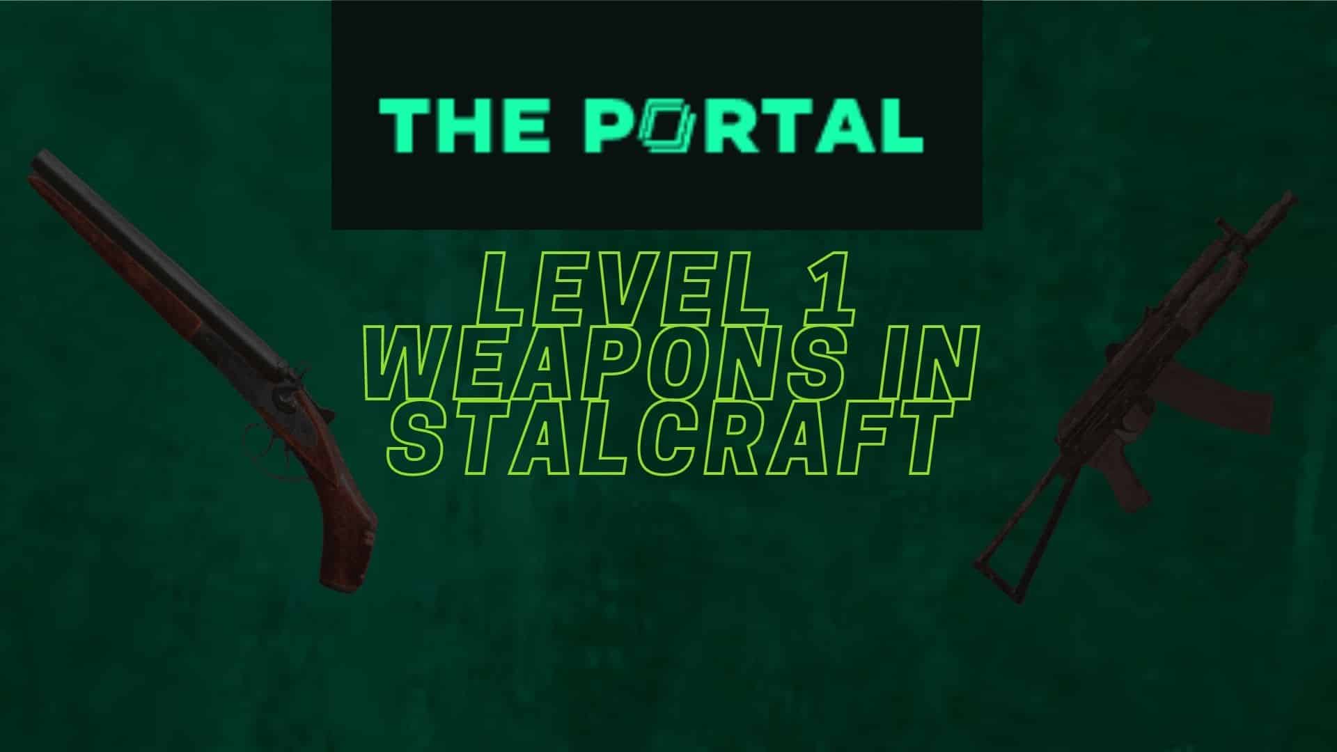 Level 1 Weapons in Stalcraft: Boathouse & Ataman's HQ
