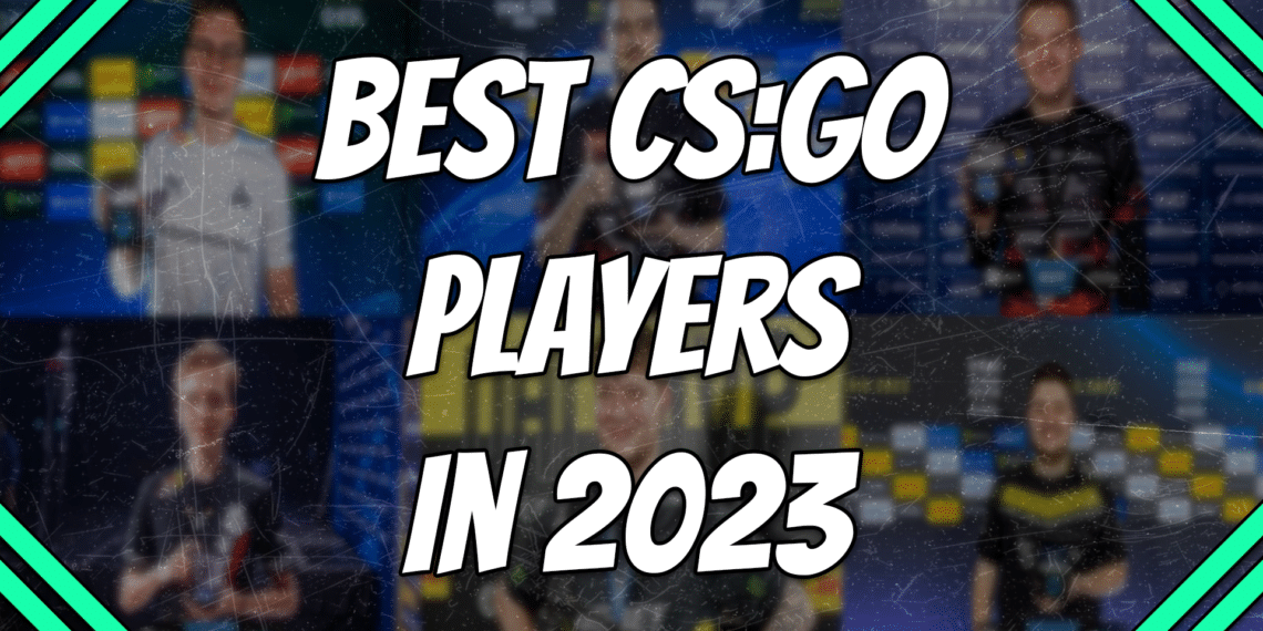 The 6 Best CS:GO Players in 2023