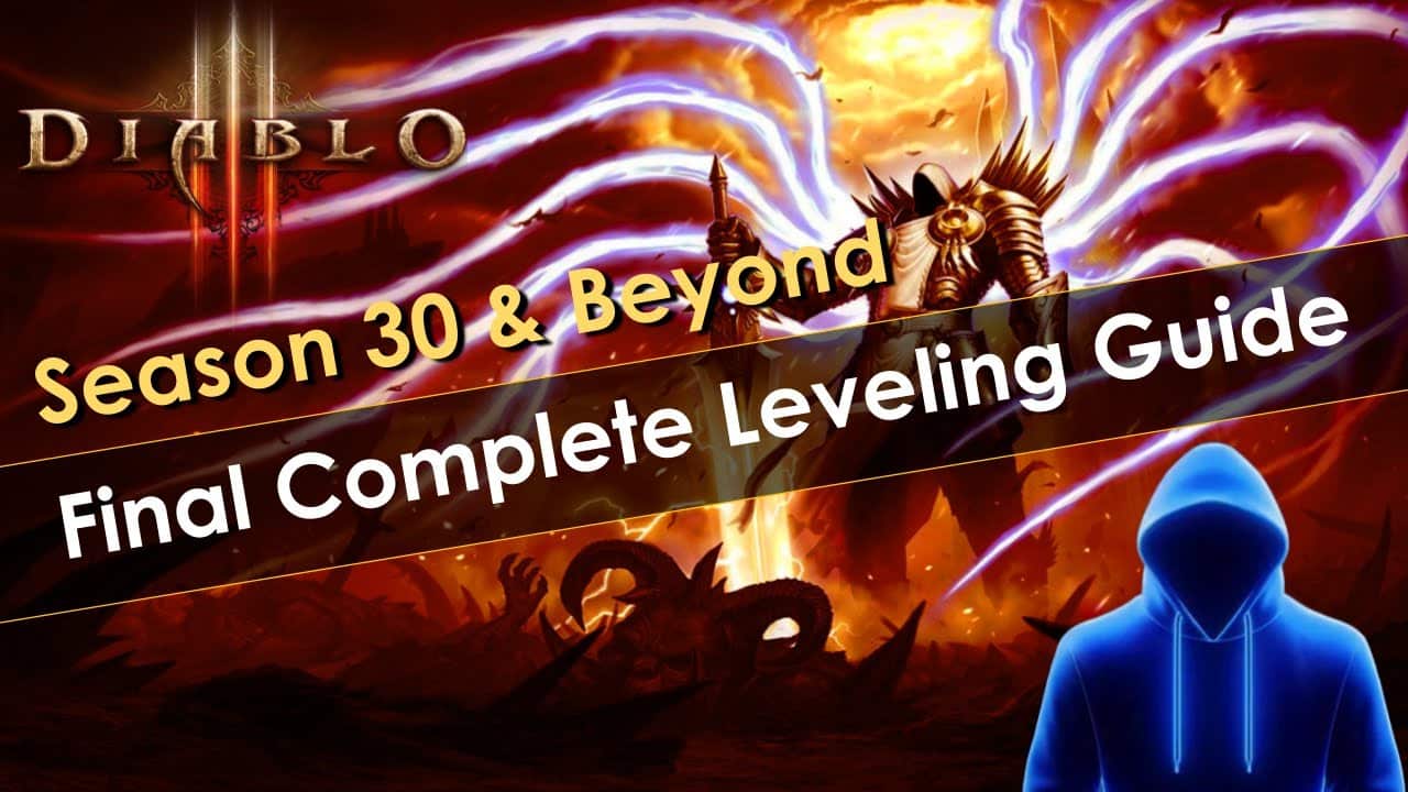 Raxxanterax: Diablo 3 Season 30 Complete Leveling Guide For All Classes