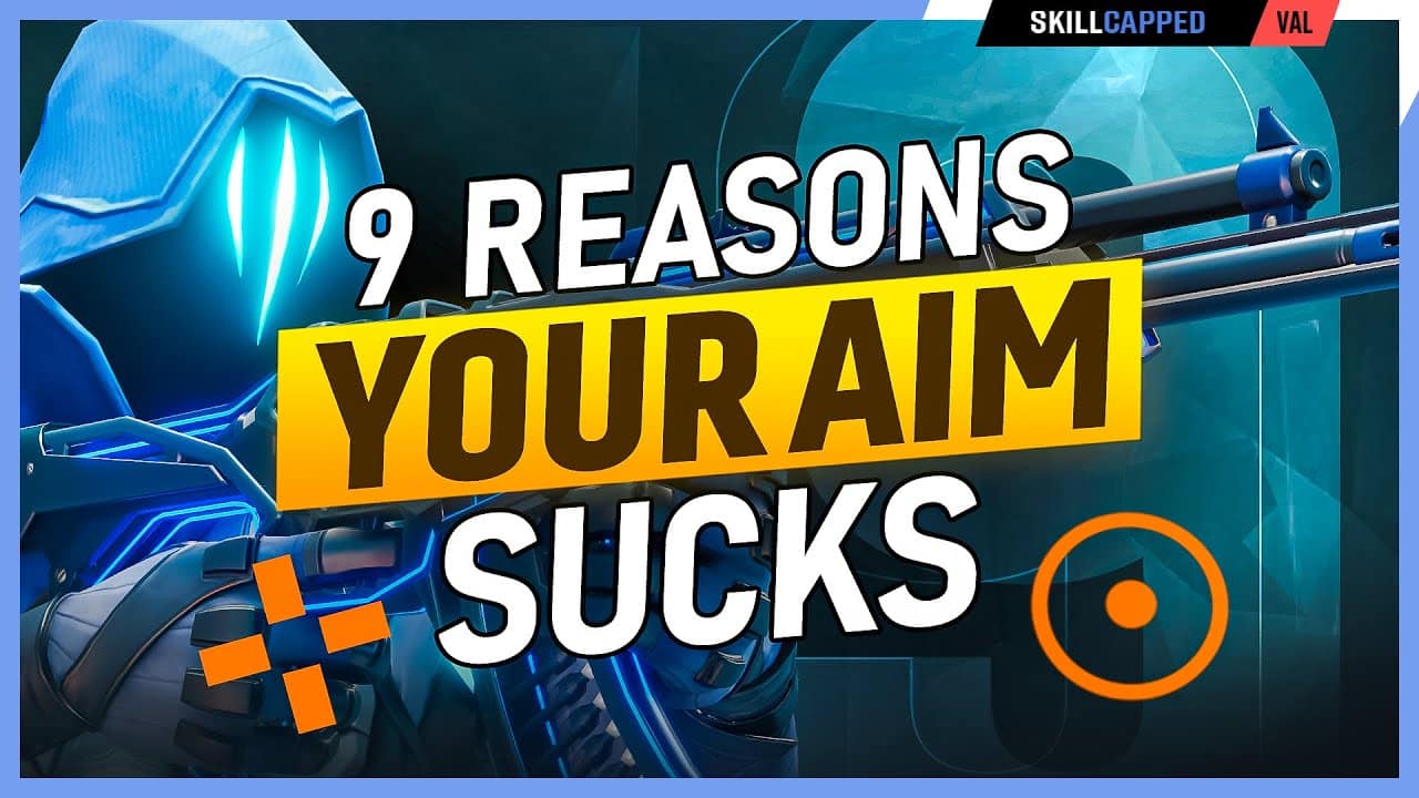 Skillcapped Valorant Tips Tricks And Guides 9 Reasons Why Your Aim Sucks