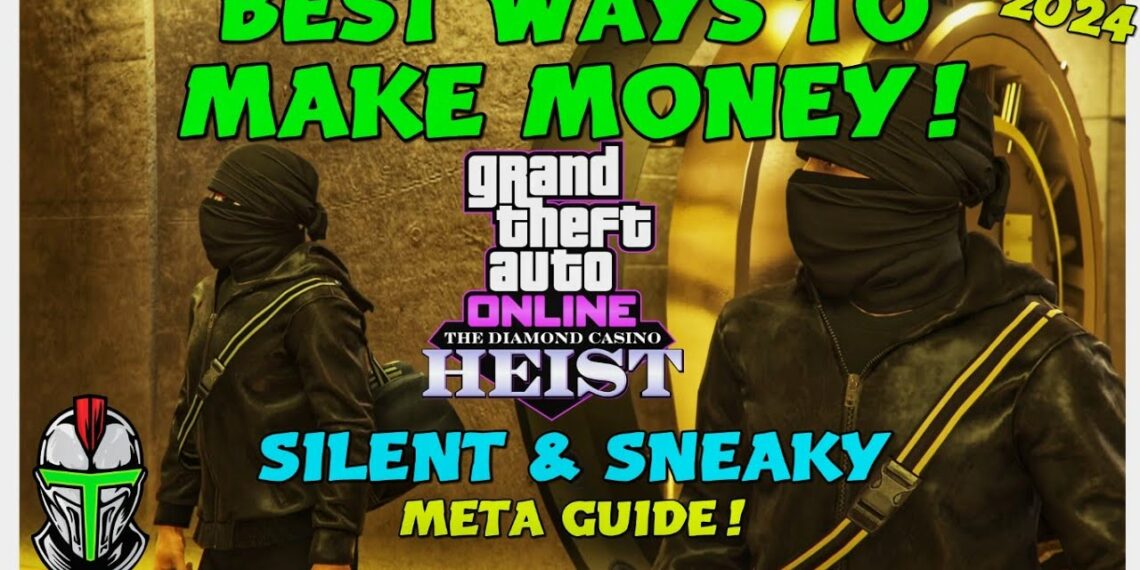 Tylarious: Best Ways To Make Money In GTA Online: Casino Heist Silent & Sneaky META Guide!