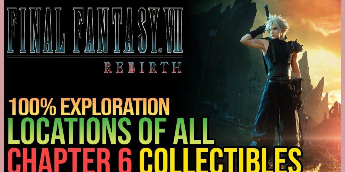 Game Guides Channel: Final Fantasy 7 Rebirth - All Chapter 6 Collectibles