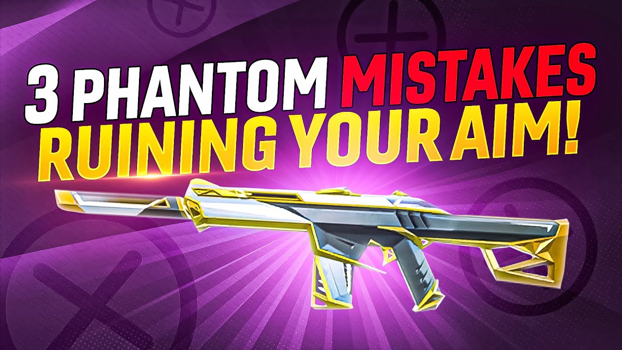 Valorant Aim Guide Phantom Tips No Hacks Needed