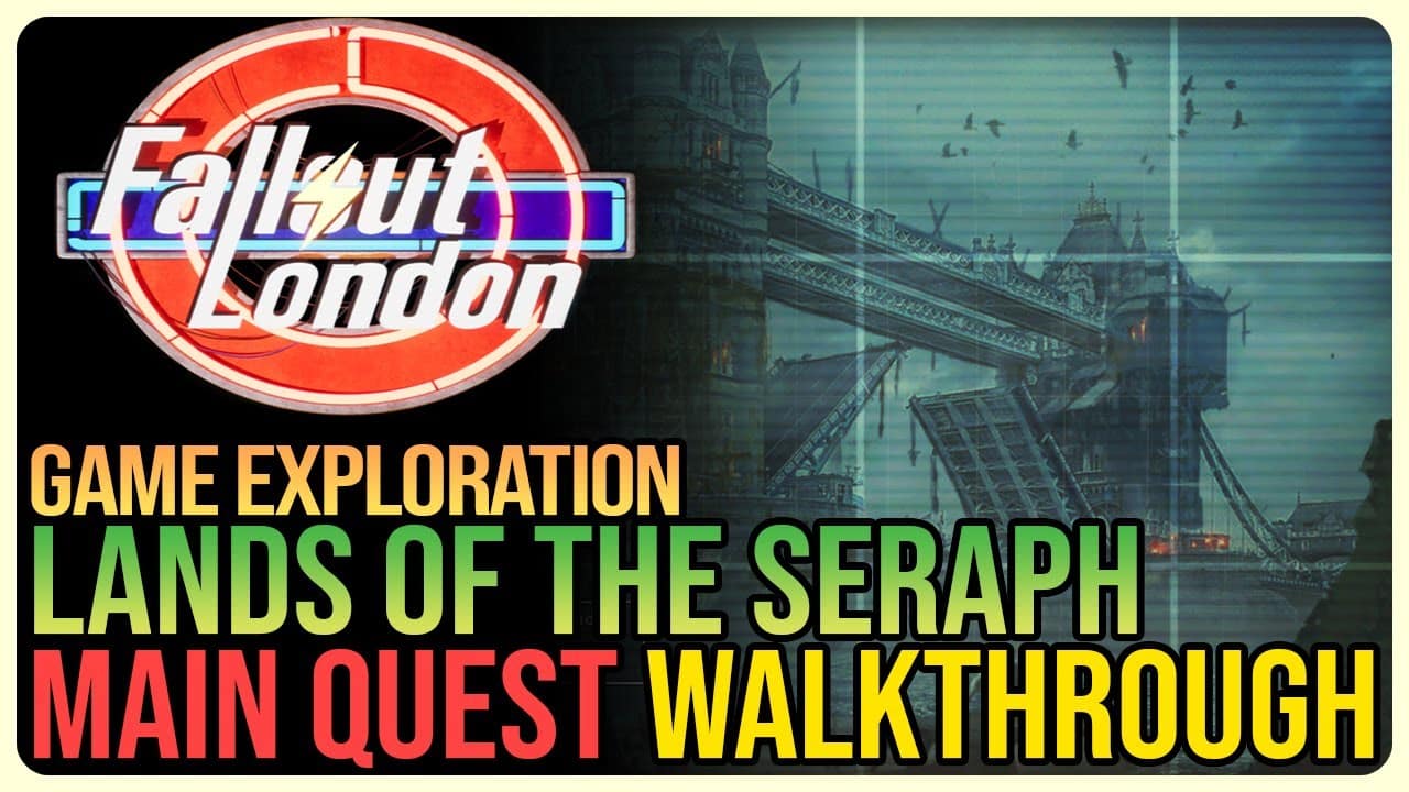 Game Guides Channel: Lands of The Seraph Fallout London