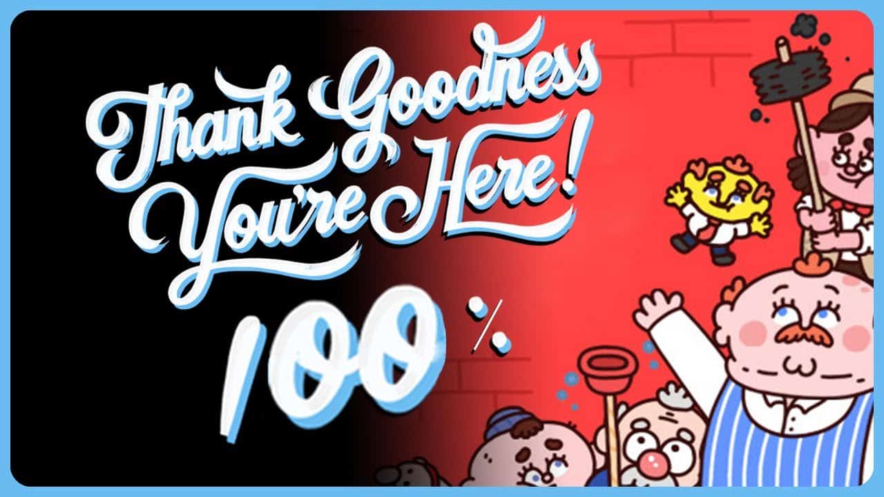Game Guides Channel: Thank Goodness You're Here! – 100% Walkthrough ...