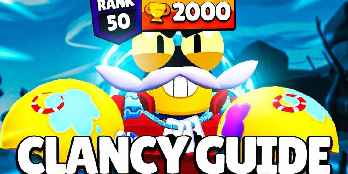 Best Clancy Build in Brawl Stars: Top Strategies & Tips